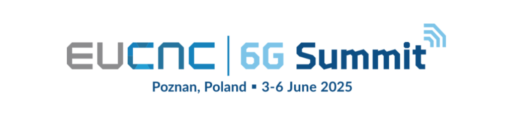 EuCNC & 6G SUMMIT 2025 in Poznan, Poland - 3 to 6 June 2025 - SNS JU