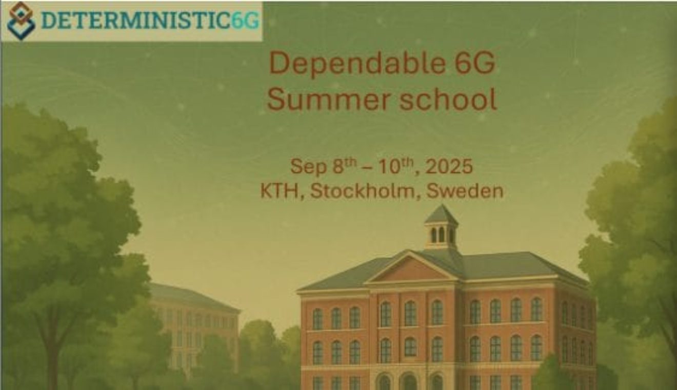 "Dependable 6G" - Summer School 2025 organized by the DETERMINISTIC6G ...